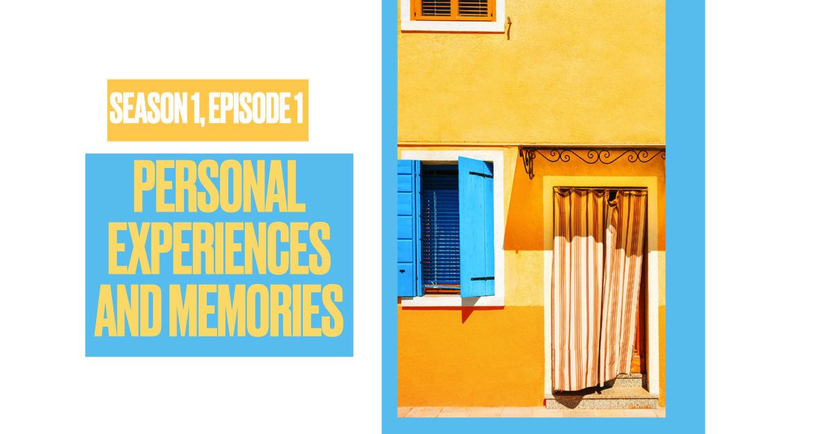 S1E1- Personal experiences and memories – Nói Tiếng Anh Chuẩn